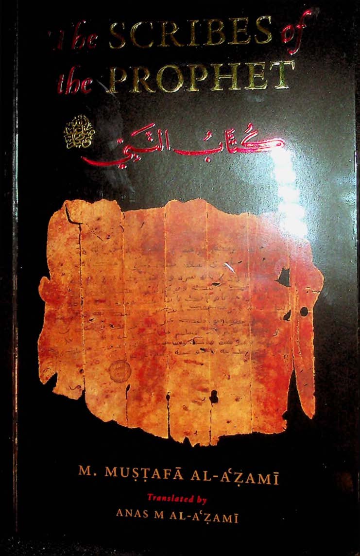 The Scribes of the Prophet-Muhammad Mustafa al-Azami
